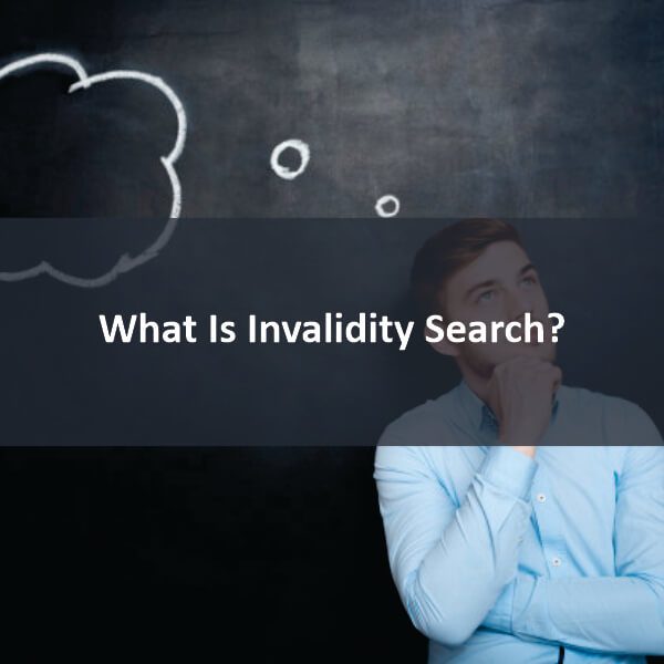 What is Invalidity Search? - U.S. Patent Searching - The Patent Search ...