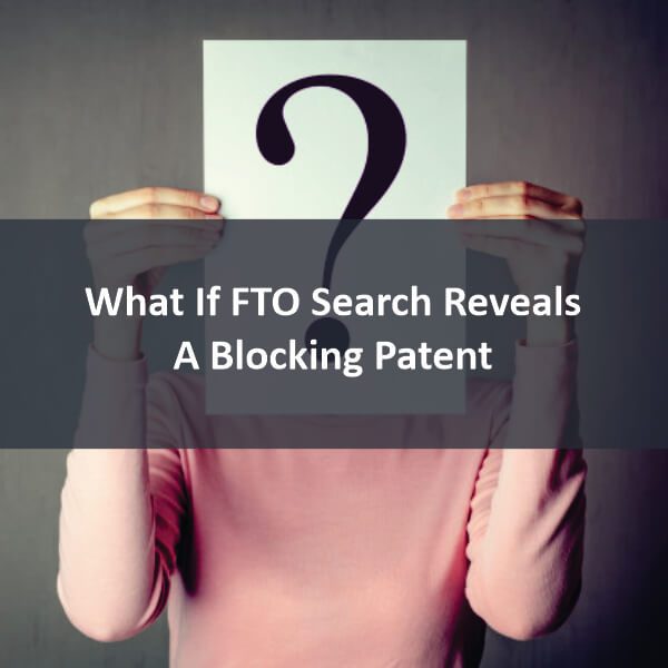 What if FTO Search Reveals a Blocking Patent