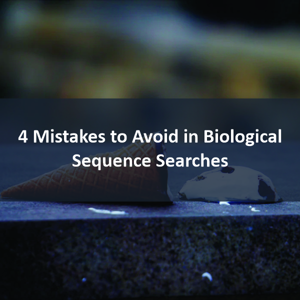 4 Mistakes to Avoid in Biological Sequence Searches