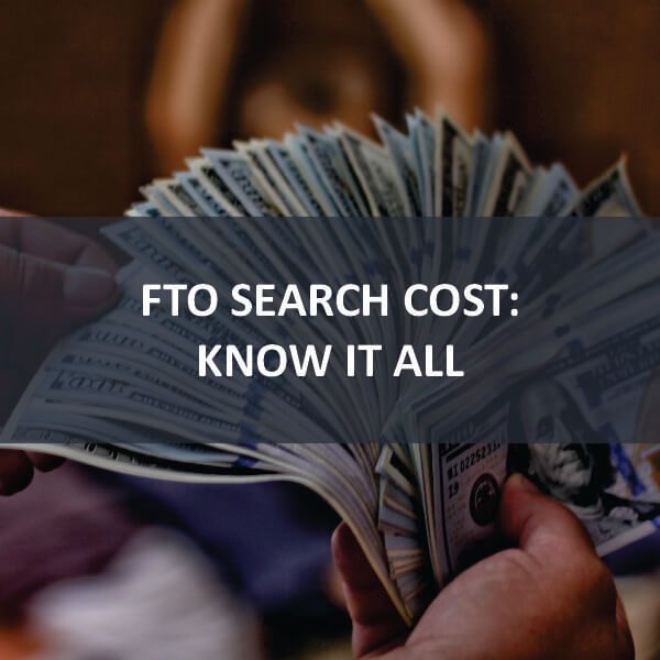 FTO SEARCH COST: KNOW IT ALL - The Patent Search Firm