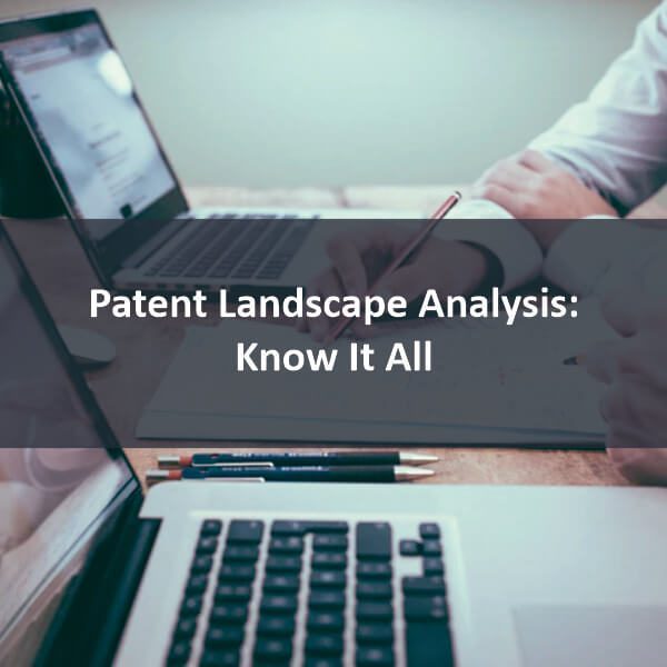 Patent Landscape Analysis: Know It All - U.S. Patent Searching - The ...